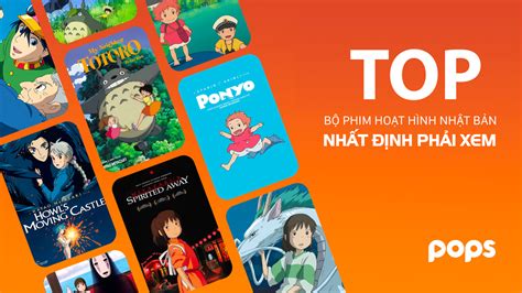 30 bộ phim hoạt hình anime Nhật Bản hay nhất mọi thời đại POPS