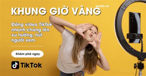 Chọn khung giờ vàng đăng TikTok lên xu hướng nhanh nhất 2024