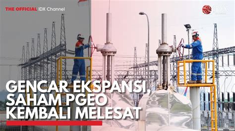 Gencar Ekspansi Saham PGEO Kembali Melesat IDX CHANNEL YouTube