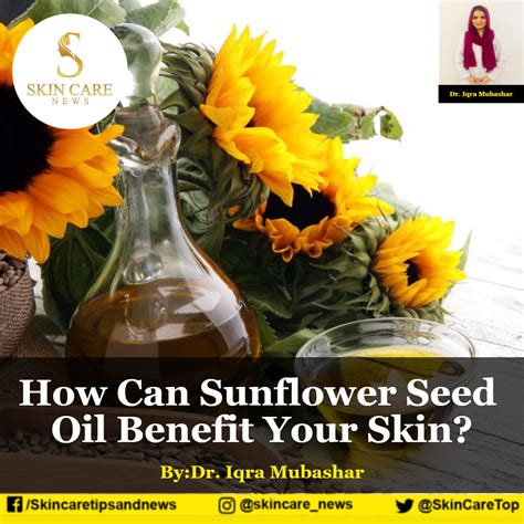 How Can Sunflower Seed Oil Benefit Your Skin