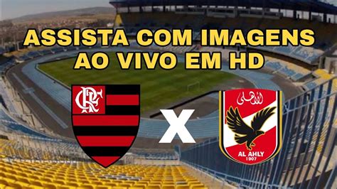 Assistir Flamengo X Al Ahly AO VIVO Futemax Futebol Flamengo