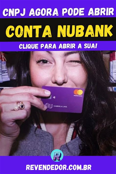 Como Abrir Conta Nubank Usando Cnpj Passo A Passo Clique