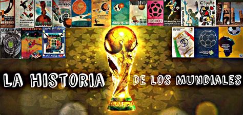 La historia de los Mundiales de Fútbol YouTube