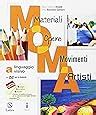 Amazon It M O M A Materiali Opere Movimenti Artisti Per La Scuola