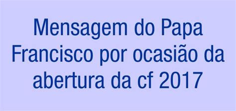 Mensagem do Papa Francisco aos brasileiros por ocasião da abertura da