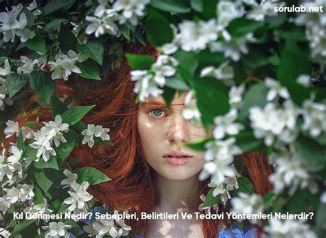 Kıl Dönmesi Nedir Sebepleri Belirtileri Ve Tedavi Yöntemleri Nelerdir