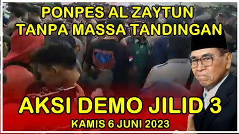 Aksi Demo Jilid Massa Berorasi Di Depan Ponpes Al Zaytun Tanpa