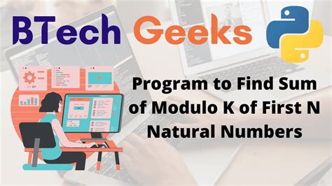 Python Program To Find Sum Of Modulo K Of First N Natural Numbers