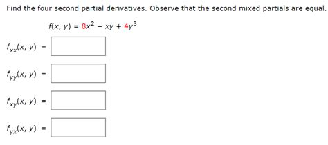 solved find the four second partial derivatives observe