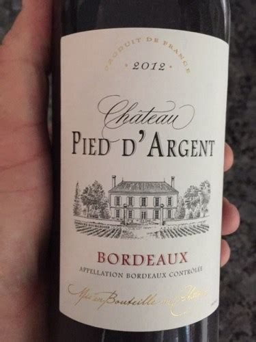 2012 Château Pied d Argent Bordeaux Vivino US
