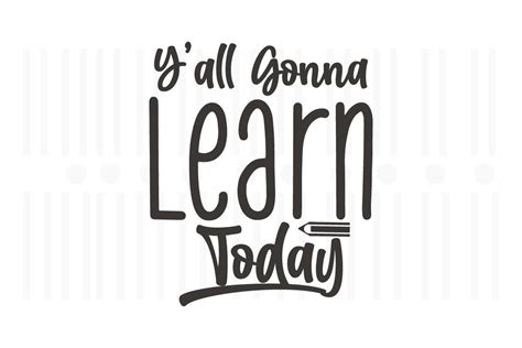 Y All Gonna Learn Today Teacher Svg Graphic By Svg Box Creative Fabrica