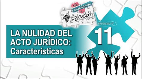 La Nulidad del Acto Jurídico Características AEE 11 YouTube