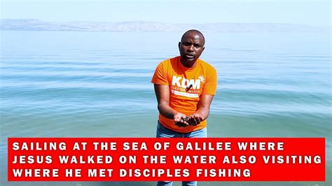 Sailing At The Sea Of Galilee Also Visiting The Place Jesus Met His