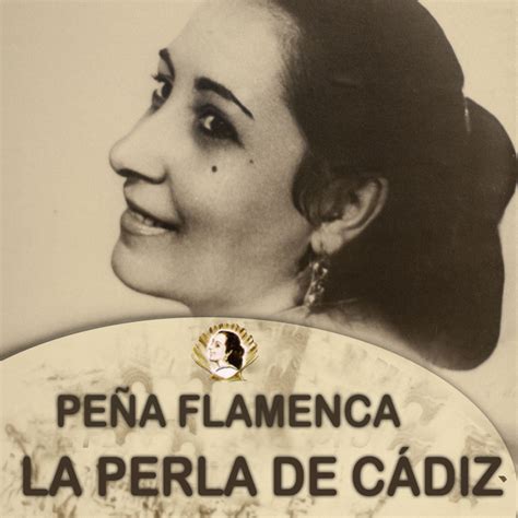 Pe A Flamenca La Perla De C Diz El Flamenco En Vivo Y En Directo