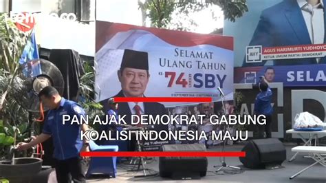 PAN Ajak Demokrat Gabung Koalisi Indonesia Maju YouTube