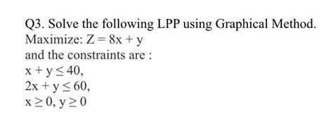 solved q3 solve the following lpp using graphical method