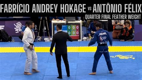 Fabrício Andrey HOKAGE vs Antônio Felix Quartas de Final Peso pena