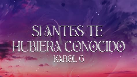 KAROL G Si Antes Te Hubiera Conocido Lyrics Akkorde Chordify