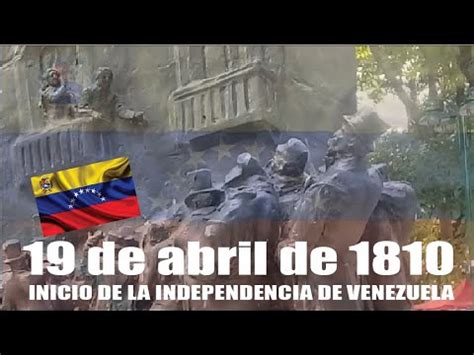 SUCESOS EN VENEZUELA Inicio De La ETAPA INDEPENDENTISTA 19 De ABRIL