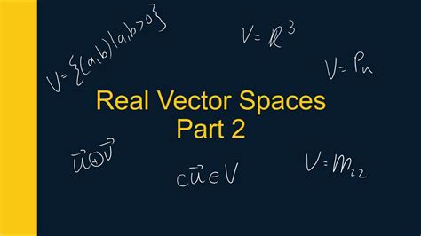 vector spaces part 2 youtube
