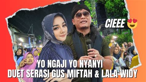 Viral Pengajian Gus Miftah Duet Dengan Lala Widy Tarik Sidoarjo