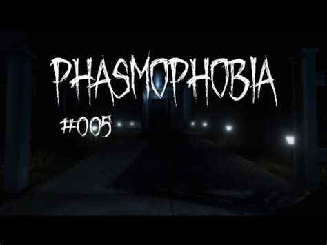 Phasmophobia 005 13 Willow Street YouTube