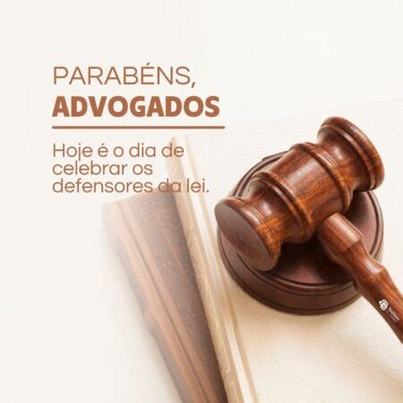 Feliz Dia Do Advogado 2024 60 Frases E Mensagens Bonitas Para