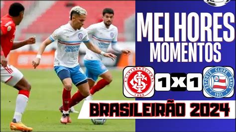 Internacional x Bahia Melhores Momentos Brasileirão 2024 YouTube