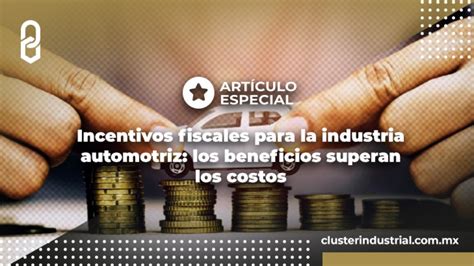 Cluster Industrial Incentivos Fiscales Para La Industria Automotriz