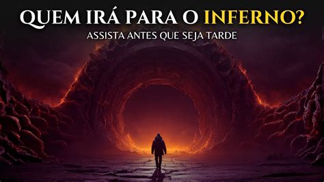 Quem irá para o INFERNO Segundo a BIBLIA SAGRADA YouTube