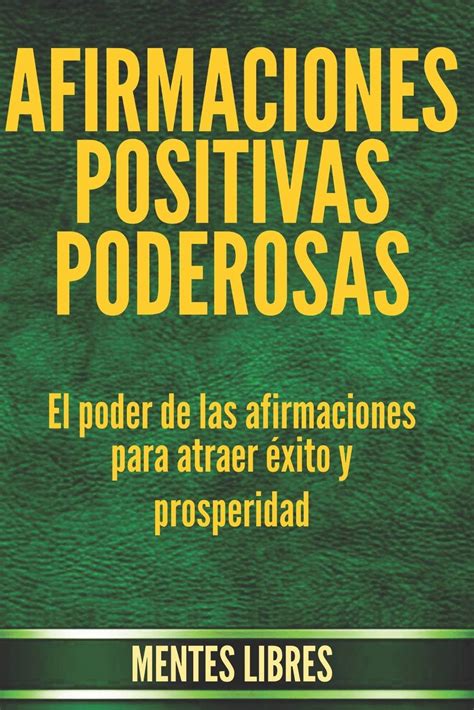 AFIRMACIONES POSITIVAS PODEROSAS El Poder De Las Afirmaciones Para