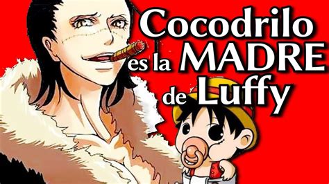COCODRILO ES LA MADRE DE LUFFY Teorías Locas Sommer YouTube
