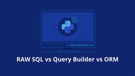 raw sql vs query builder vs orm mybluelinux