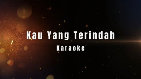 KAU YANG TERINDAH Karaoke Lagu Rohani Kristen YouTube