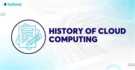 History Of Cloud Computing Check Brief History Timeline Here