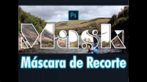 Crear Mascara De Recorte Photoshop