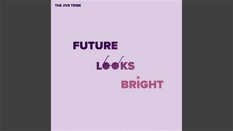 Future Looks Bright YouTube