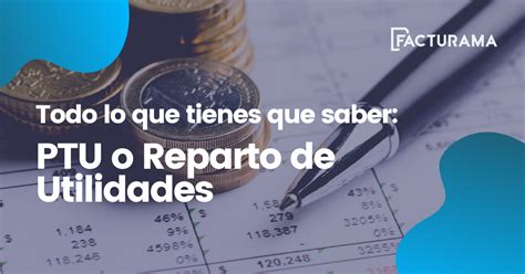 Qué es el PTU y cómo se Paga el Reparto de utilidades 2024