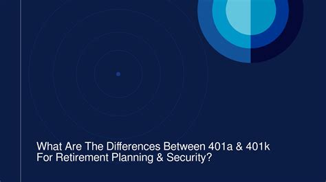 What Are The Differences Between 401a 401k For Retirement Planning