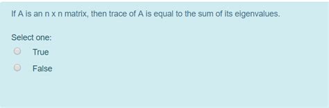solved if a is an nxn matrix then trace of a is equal to