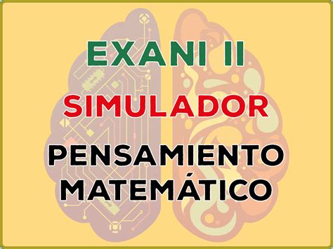 Pensamiento Matemático Exani II Admisión Universitaria