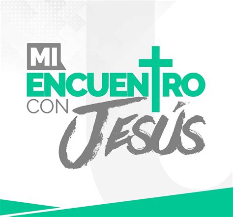 Mi encuentro con Jesús