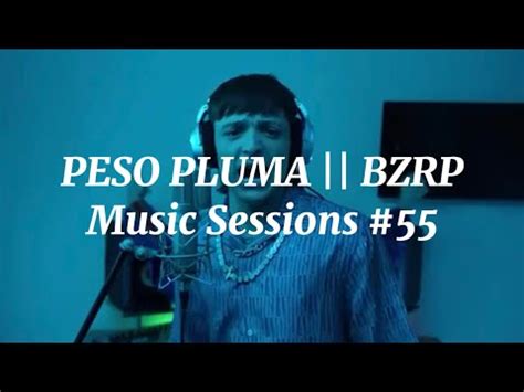 PESO PLUMA BZRP Music Session 55 LETRA LYRIC YouTube