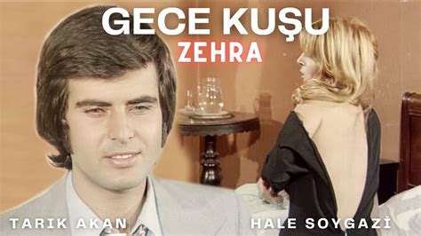 Gece Kuşu Zehra Türk Filmi RESTORASYONLU TARIK AKAN HALE SOYGAZİ