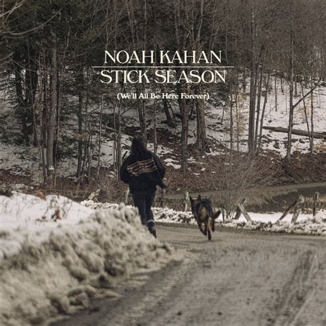 Noah Kahan Stick Season Well All Be Here Forever Review By Kdawg21