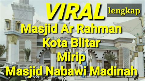 Masjid Ar Rahman Blitar Mirip Masjid Nabawi Madinah
