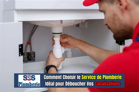 Choisir le Service de Plomberie Idéal pour Déboucher