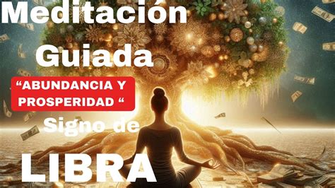 Meditación Guiada Signo de Libra atraer ABUNDANCIA Y PROSPERIDAD