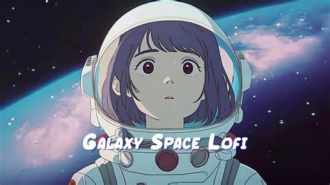 Galaxy Space Chill Stop Overthinking Lofi Hip Hop Chill Mix Beats
