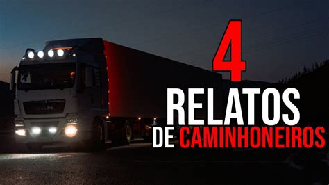 4 Relatos Assustadores De CAMINHONEIROS YouTube